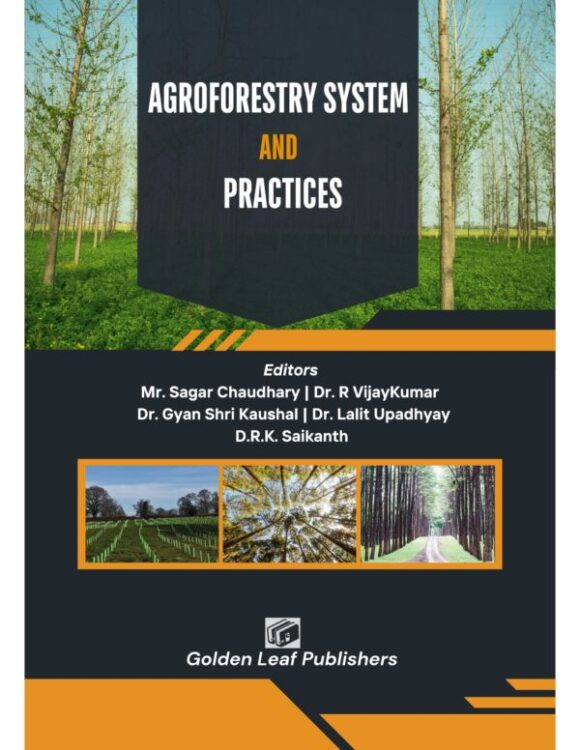 Agroforestry System and Practices – Golden Leaf Publishers
